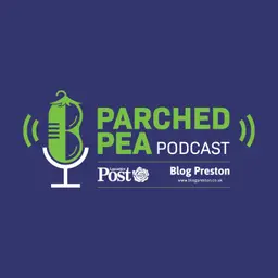 Review: The Parched Pea Podcast from City of Preston - Brands In Audio